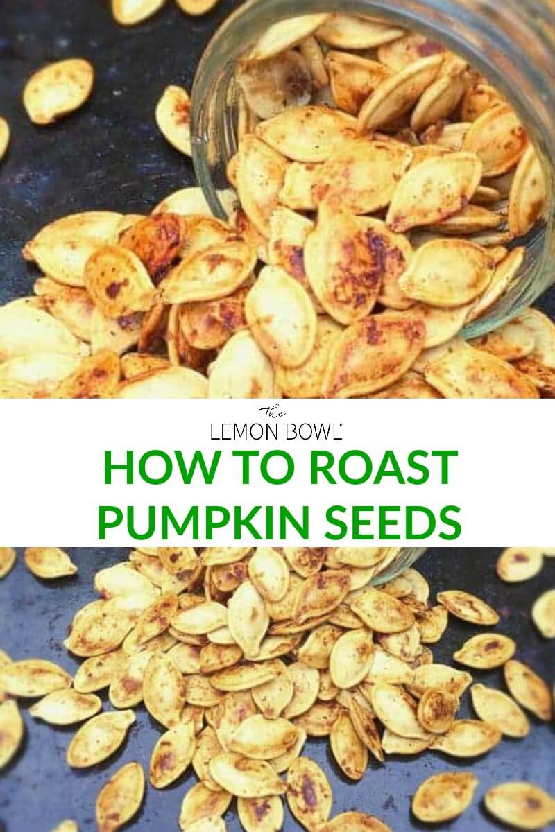 Best Guide On How To Roast Pumpkin Seeds - The Lemon Bowl®