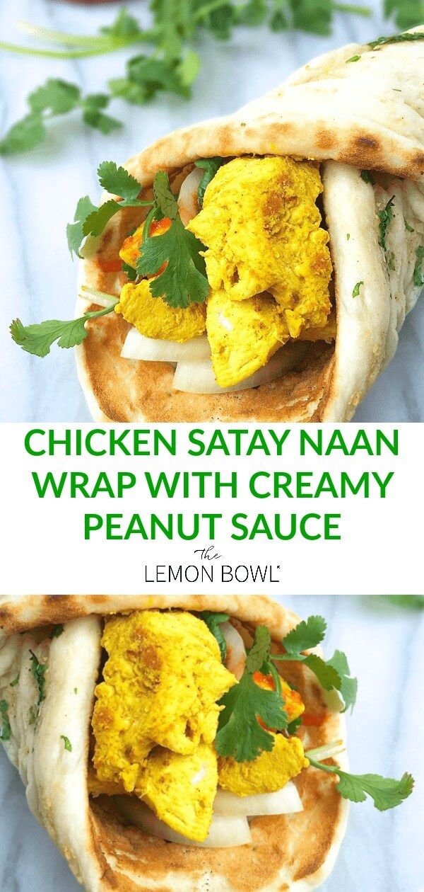 Chicken Satay Naan Wrap with Creamy Peanut Sauce - The Lemon Bowl®