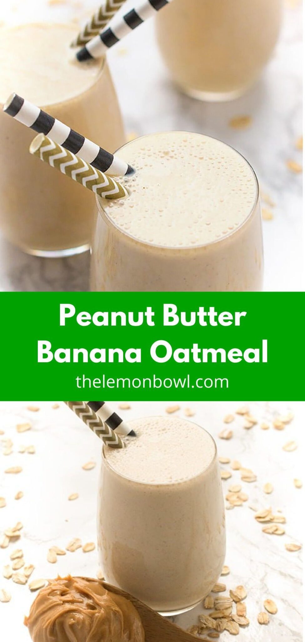 Peanut Butter Banana Oatmeal Smoothie - The Lemon Bowl®