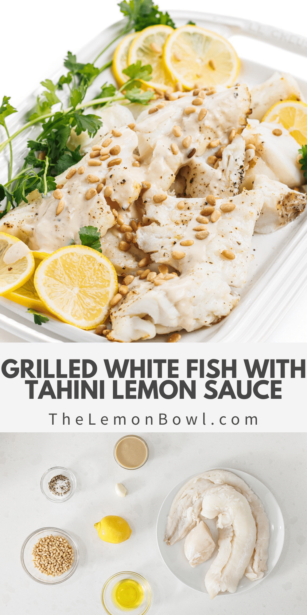 Grilled White Fish with Tahini Lemon Sauce - The Lemon Bowl